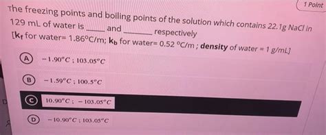 solved 1 point the freezing points and boiling points of the