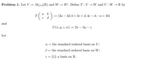solved problem 1 let v m2x2 r and w r4 define t v