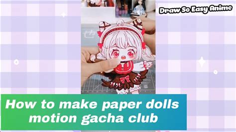 How To Make Paper Dolls Motion Gacha Club Draw So Easy Anime YouTube
