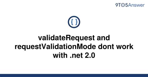 [solved] validaterequest and requestvalidationmode dont 9to5answer