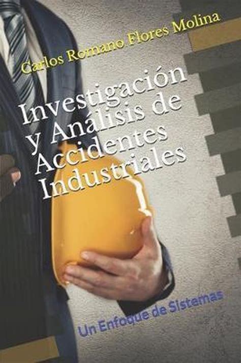 Investigaci N Y An Lisis De Accidentes Industriales Un Enfoque De