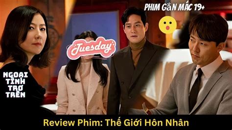 Review Phim Th Gi I H N Nh N The World Of The Married Phim H N