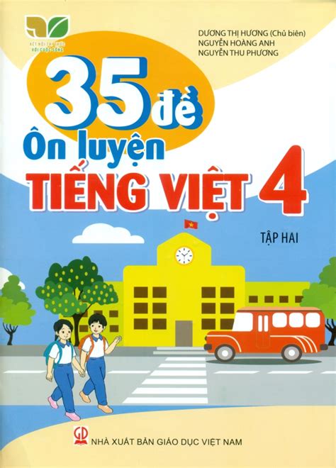 35 ĐỀ ÔN LUYỆN TIẾNG VIỆT LỚP 4 TẬP 2 Kết nối tri thức với cuộc sống