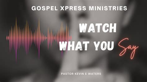 Snippet Of Sunday S Sermon Watch What You Say Gospel Xpress