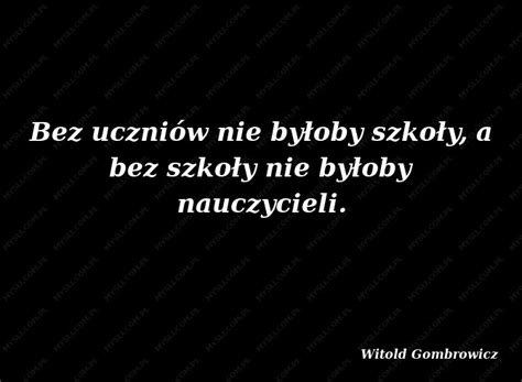 Witold Gombrowicz Cytaty Sławnych Ludzi Mysli pl