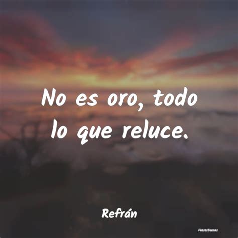 No Es Oro Todo Lo Que Reluce