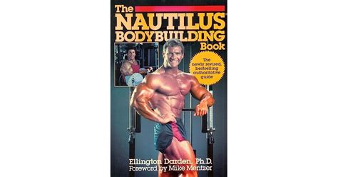 The Nautilus Bodybuilding Book By Ellington Darden