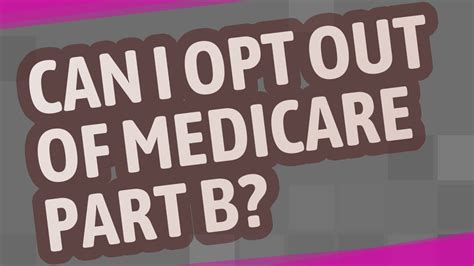 Can I Opt Out Of Medicare Part B YouTube