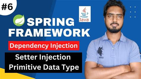 6 Dependency Injection Using Setter Injection Primitive Type Data