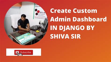 Django Admin Tutorial Full Customization By Shiva Sir Create Django