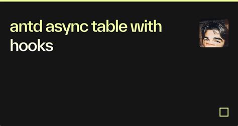 antd async table with hooks codesandbox