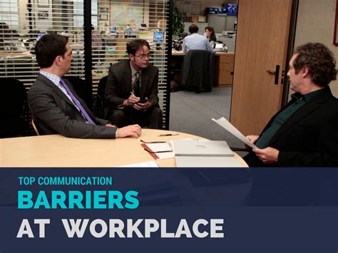 Top 7 Communication Barriers At Workplace Benefits Of Effective