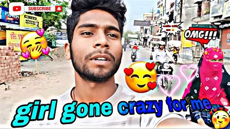 Girl Gone Crazy For Me 😍 Kinni Osm H Yaar 😎 Private Deepak 0001 Daily Vlog Youtube