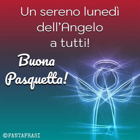 Buon Lunedì dell Angelo FANTAFRASI it