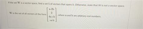 solved if the set w is a vector space find a set s of