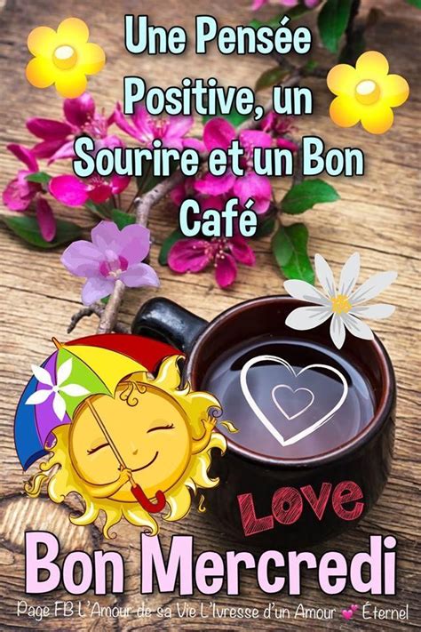Une pensée positive un Bon mercredi Bonjour mercredi Souhaiter