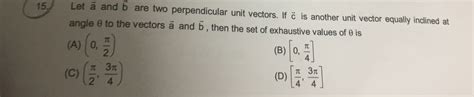if vec a and vec b are two unit vector and theta is the angle between them then vec a vec b