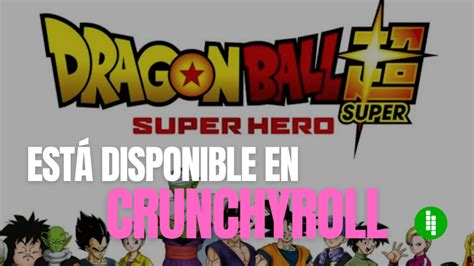 Dónde ver Dragon Ball Super Super Hero en México