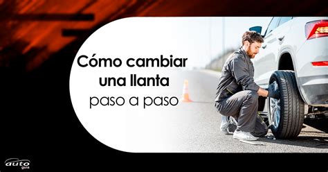 Cómo cambiar una llanta paso a paso paso a paso Autoguia