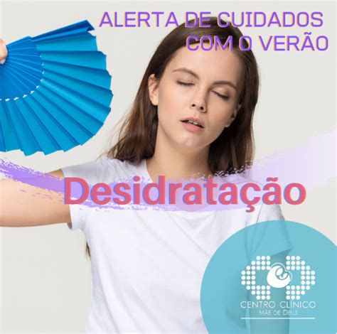 Quais são os sintomas de Desidratação Centro Clínico Mãe de Deus