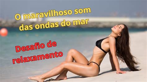 O Maravilhoso Som Das Ondas Do Mar Para Voc Relaxar E Meditar Youtube
