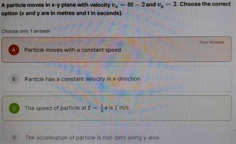 A Particle Moves In Xy Plane With Velocity Vx T And Vy Choose Th