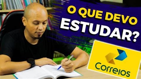 O QUE ESTUDAR PARA O CONCURSO CORREIOS 2023 ANÁLISE COMPLETA