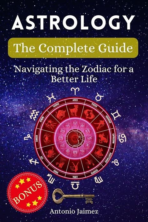 Astrology The Complete Guide Navigating The Zodiac For A Better Life