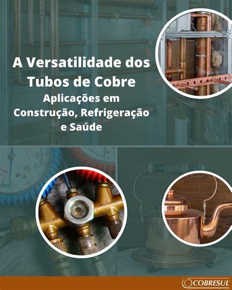 A Versatilidade dos Tubos de Cobre Aplicações em Construção