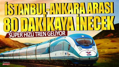 S Per H Zl Tren Geliyor Stanbul Ankara Aras Dakikaya Inecek