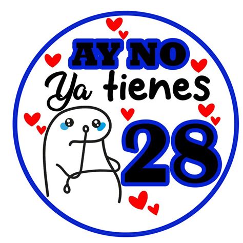 ay no ya tienes 28 Feliz cumpleaños humor Texto de feliz cumpleaños