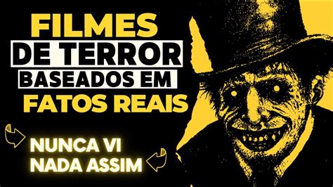 Melhores Filmes De Terror Baseados Em Fatos Reais YouTube