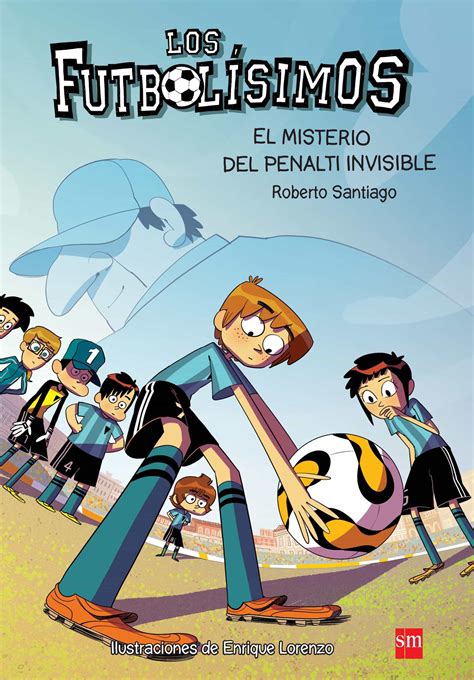 AUGUSTA BILBILIS LEE Los Futbolisimos Y El Misterio Del Penalti Invisible