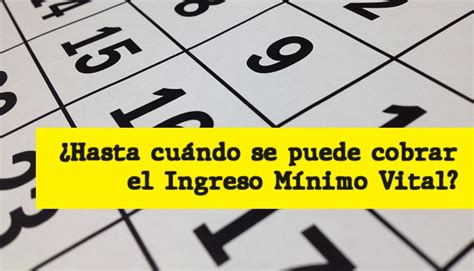 Hasta cuándo se puede cobrar el Ingreso Mínimo Vital