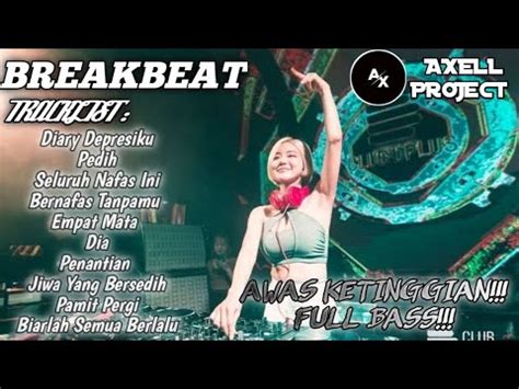 DJ CAMPURAN FYP VIRAL TIKTOK DUGEM BREAKBEAT FULLBASS 2024 BY AXELL