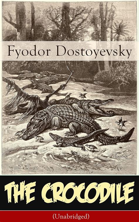 The Crocodile Unabridged Satirical Novella From One Of The Greatest