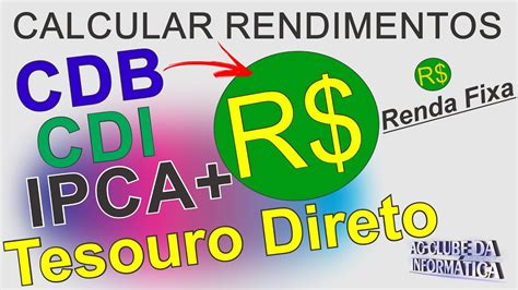 Como CALCULAR INVESTIMENTOS Renda Fixa CDB CDI Tesouro Direto IPCA