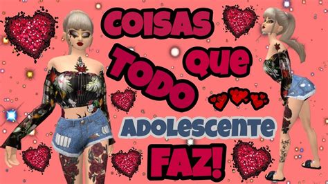 COISAS QUE TODO ADOLESCENTE FAZ YouTube