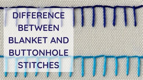 Buttonhole Stitch VS Blanket Stitch What Is The Difference YouTube