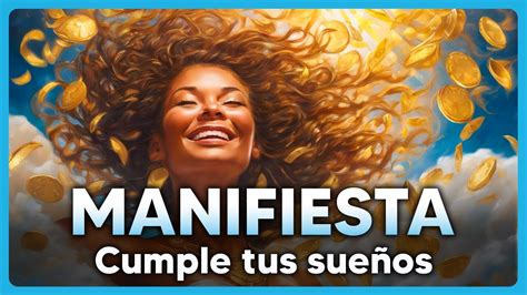 Cumple Deseos Meditaci N Guiada Para Manifestar Y Cumplir Tus