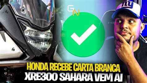 AGORA VAI Honda Recebeu CARTA BRANCA XRE300 Sahara Chora Lander250