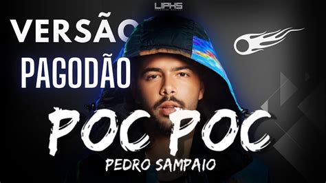 POC POC PEDRO SAMPAIO PAGODAO PROD LIPHS YouTube