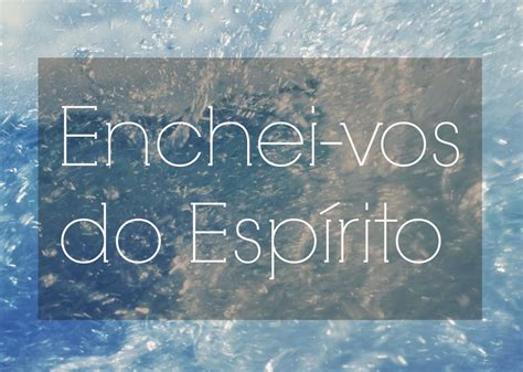 Enchei vos do Espírito IGREJA CASA DE ORAÇÃO CEHAB