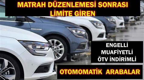 MATRAH DÜZENLEMESİ SONRASI ENGELLİ MUAFİYETLİ ALINABİLECEK OTOMATİK
