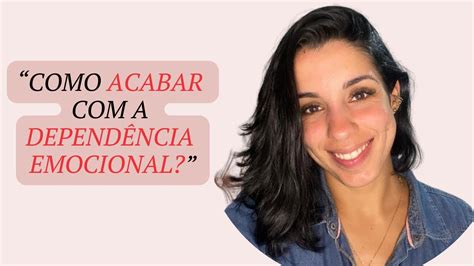 Quais passos para acabar a dependência emocional YouTube