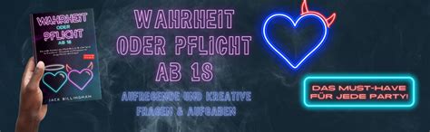 Wahrheit Oder Pflicht Ab Das Gro E Wahrheit Oder Pflicht Buch Ab