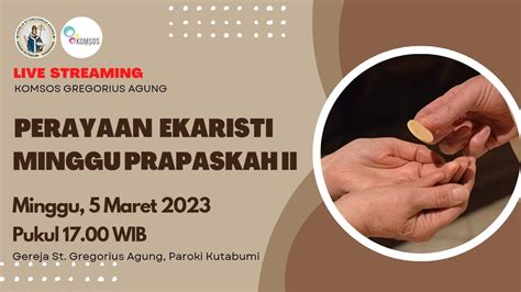 PERAYAAN EKARISTI HARI MINGGU PRAPASKAH II GEREJA SANTO GREGORIUS