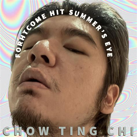 Forhtcome Hit Summer S Eye Album By Chow Ting Chi Spotify