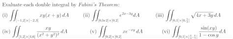 solved evaluate each double integral by fubini s theorem
