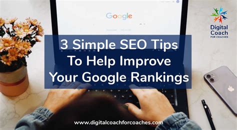 Simple Seo Tips To Help Improve Your Google Rankings